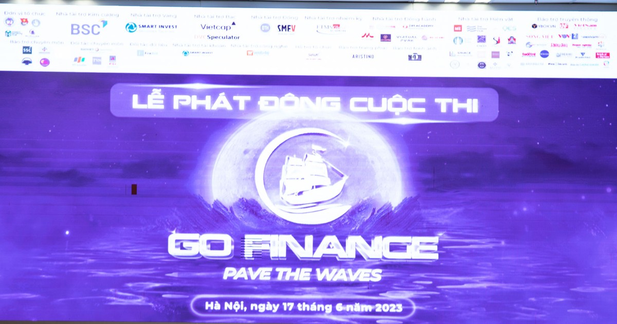 Phát động cuộc thi Go Finance 2023 - Pave the waves: Cơ hội cho sinh ...