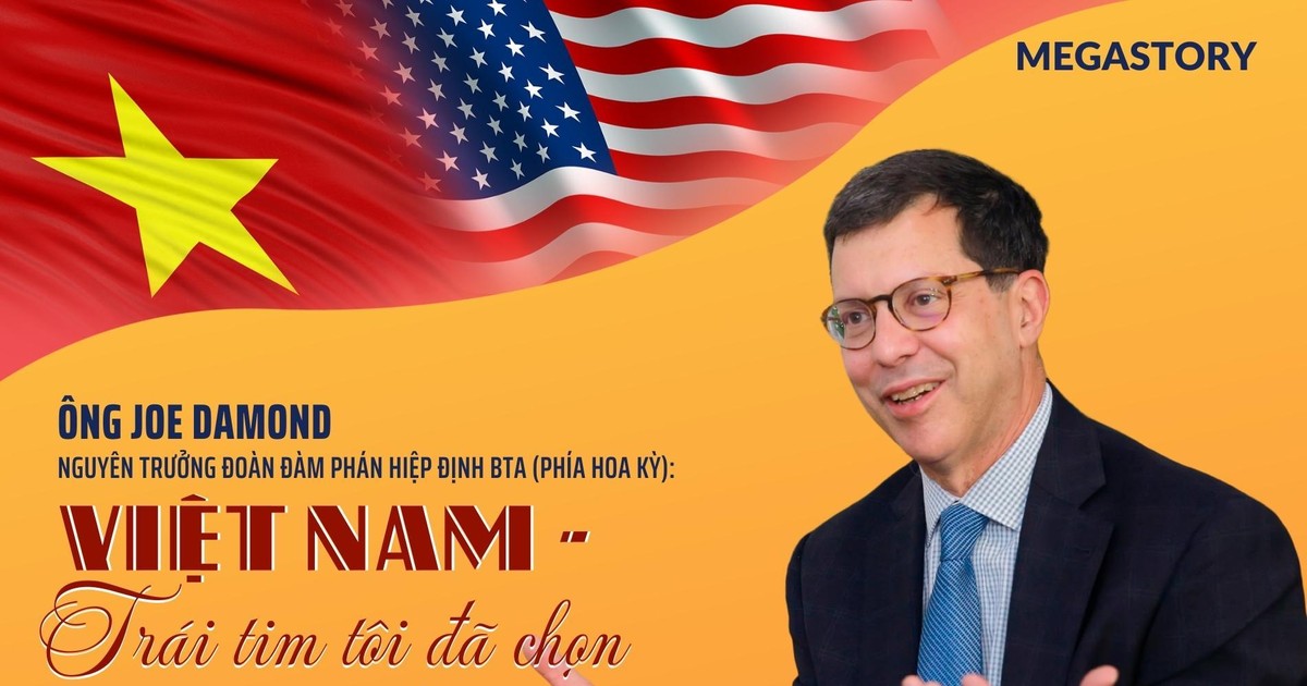 [Megastory] Nguyên Trưởng đoàn đàm phán BTA Joe Damond: Việt Nam - Trái ...